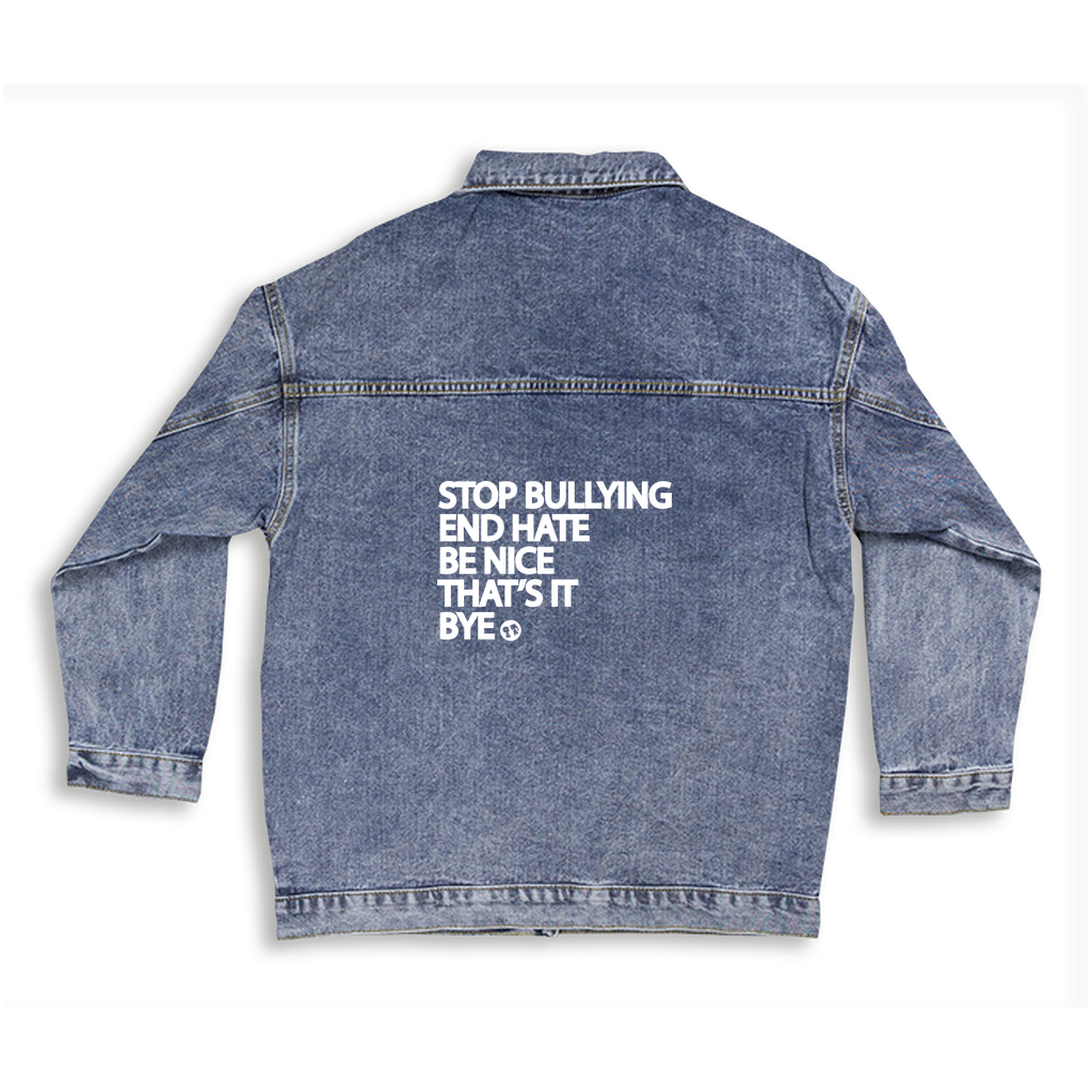 BOY MEETS GIRL® Stop Bullying, End Hate, BE NICE Denim Jacket – BOY ...